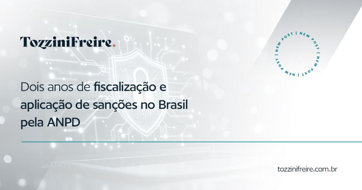 ANPD: two years of oversight and enforcement in Brazil